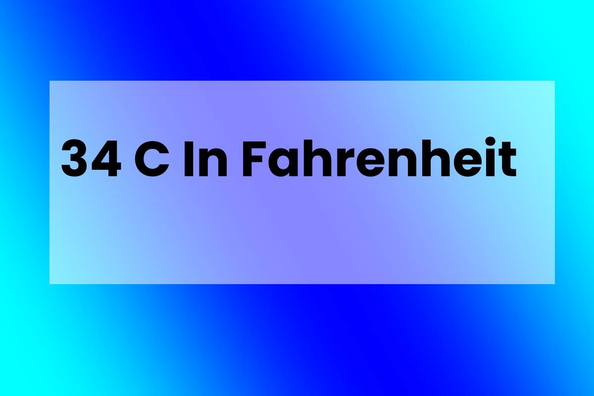 34 C In Fahrenheit Just Buffer